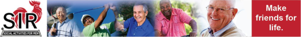 SIR – Social activities for men in California–retired and otherwise